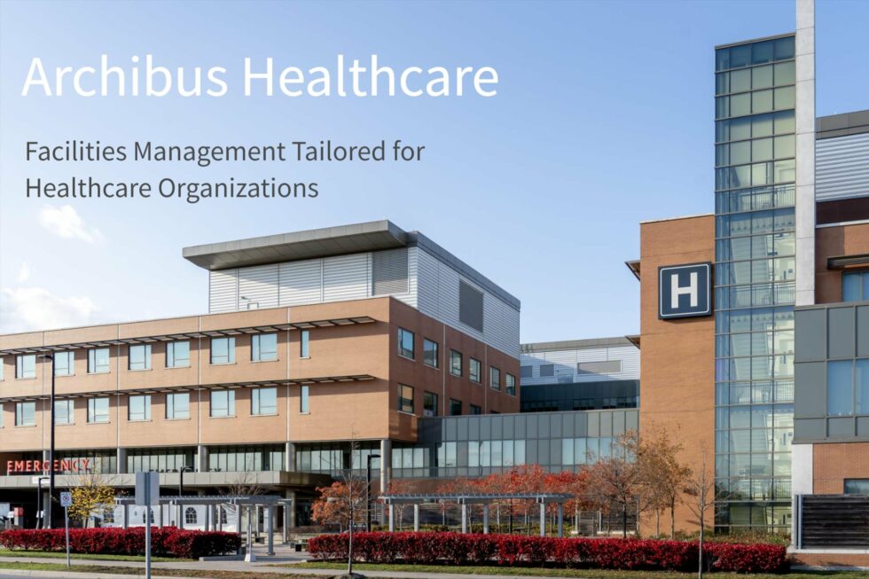 Archibus Healthcare: Workplace & Facility Management Tailored for ...